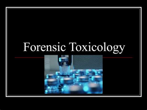 Forensic Toxicology Ppt