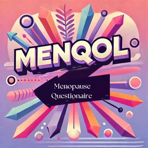 Understanding Your Menopause Journey The Menqol Questionnaire Dr