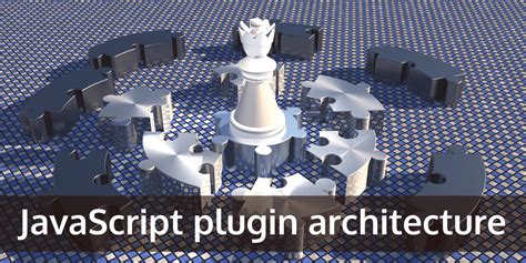 Plugin Architecture In JavaScript And Node Js With Plug And Play Adaltas