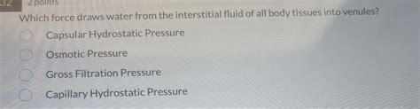 Solved Which Force Draws Water From The Interstitial Fluid