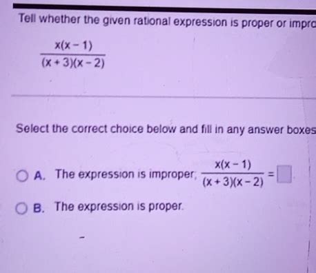 Solved Tell Whether The Given Rational Expression Is Proper Chegg