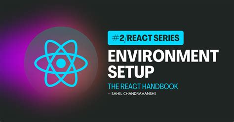 Setting Up And Installing A React Environment For Development