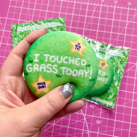 I Touched Grass Today Squishy Plush Button Cute Meme Pin Back Button