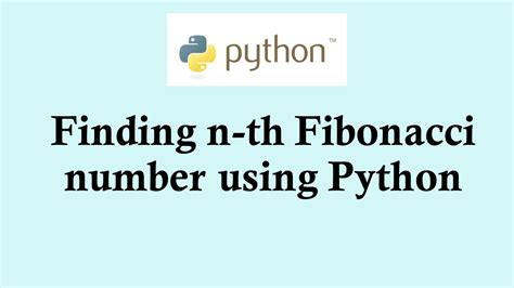 Finding N Th Fibonacci Number Using Python Youtube