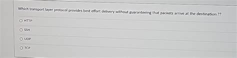 Solved Which Transport Layer Protocol Provides Best Effort