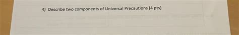 Solved Describe Two Components Of Universal Precautions