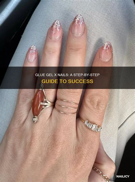 Glue Gel X Nails A Step By Step Guide To Success Nailicy