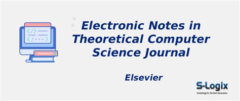 Electronic Notes In Theoretical Computer Science Elsevier Journal Impact Factor S Logix