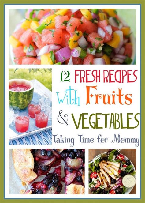 12 Fresh Fruit And Vegetable Recipes