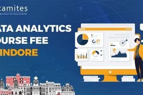 How Much Is The Data Analytics Course Fee In Indore Datamites