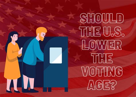 Should The U S Lower The Voting Age Ray Pec Now