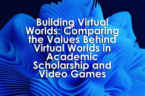 Building Virtual Worlds Comparing The Values Behind Virtual Worlds In