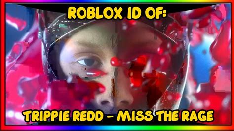Trippie Redd Miss The Rage Roblox Music Idcode Wokring After