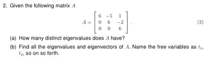 Solved A How Many Distinct Eigenvalues Does A Have B Chegg Com