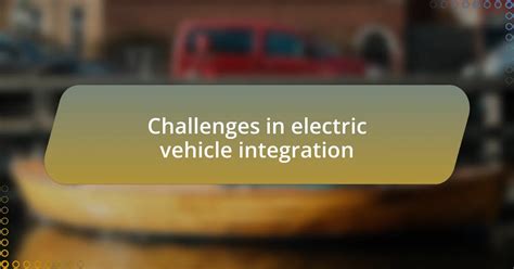My Thoughts On Electric Vehicle Integration