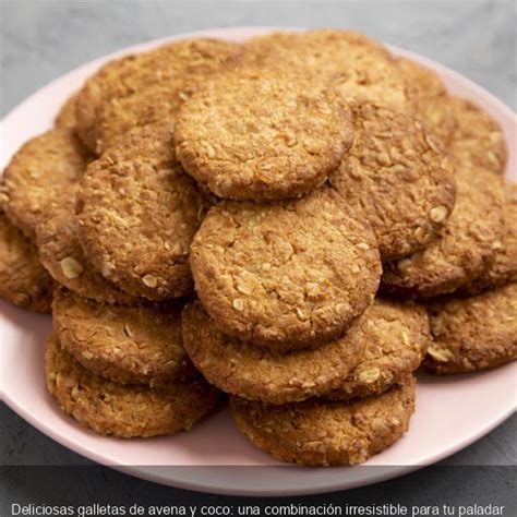 Deliciosas galletas de avena y coco una combinación irresistible para tu paladar Victors Alta