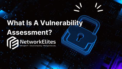 Vulnerability Assessments Key Steps For Stronger Cybersecurity