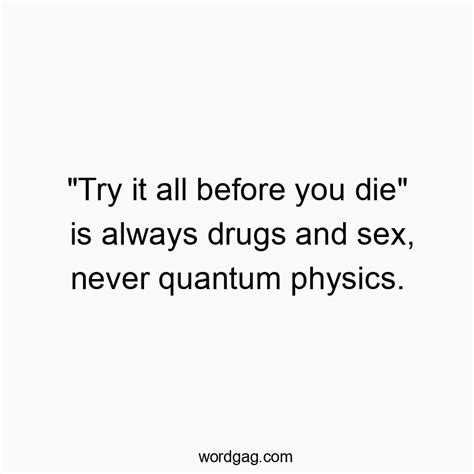 Funny Quote About Trying Everything Except Quantum Physics Before You
