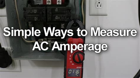 How To Measure Ac Amps Circuit Breakers And Wall Outlets Youtube