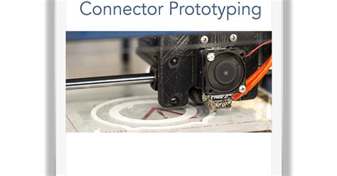 The How And Why Of Connector Prototyping G Atl Technology