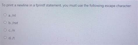 solved to print a newline in a fprintf statement you must