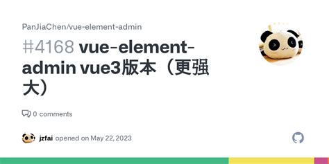 vue element admin vue3版本（更强大） · issue 4168 · panjiachen vue element