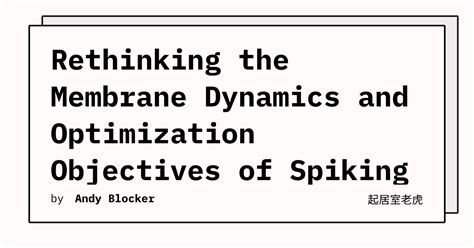 Rethinking The Membrane Dynamics And Optimization Objectives Of Spiking
