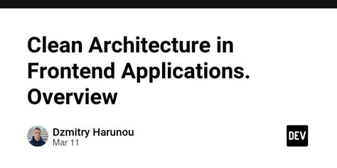 Clean Architecture In Frontend Applications Overview Dzmitry Harunou