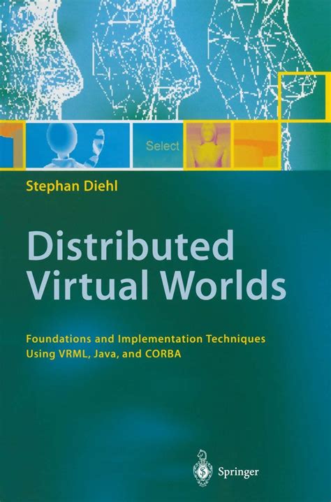 Read Distributed Virtual Worlds Foundations And Implementation Techniques Using Vrml Java