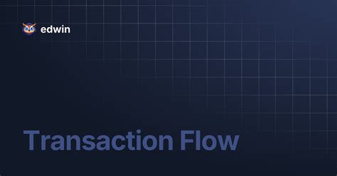 Transaction Flow Edwin