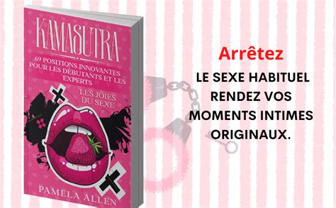 Kamasutra Les Joies Du Sexe 69 Positions Innovantes Pour Les DÉbutants