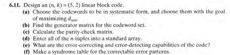 6 11 design an n k 5 2 linear block code a