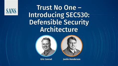 Sans Webcast Trust No One Introducing Sec530 Defensible Security