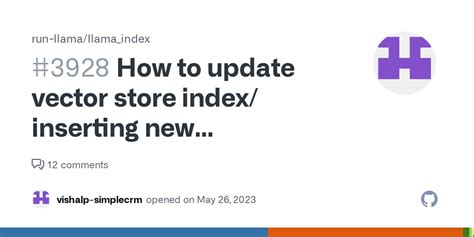 How To Update Vector Store Index Inserting New Documents To Already Created Index · Issue 3928