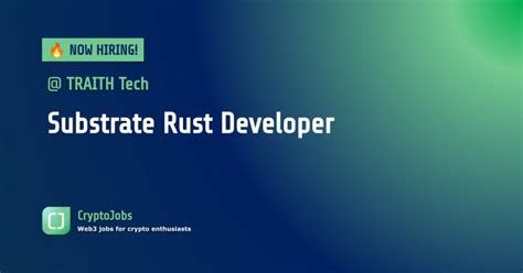 Cryptojobs On Linkedin Substrate Rust Developer Job At Trait Tech