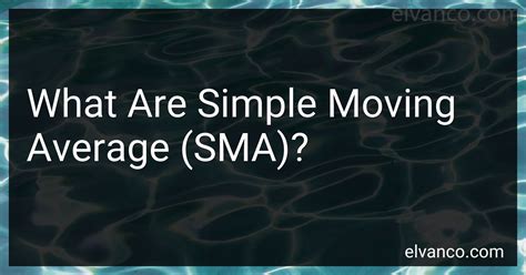 What Are Simple Moving Average SMA In