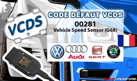 Code Défaut 00281 Vehicle Speed Sensor G68 Vag Perf