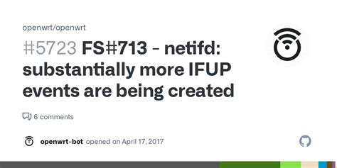 Fs713 Netifd Substantially More Ifup Events Are Being Created · Issue 5723 · Openwrt