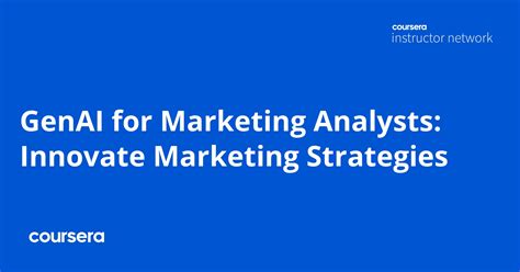Genai For Marketing Analysts Innovate Marketing Strategies Coursera