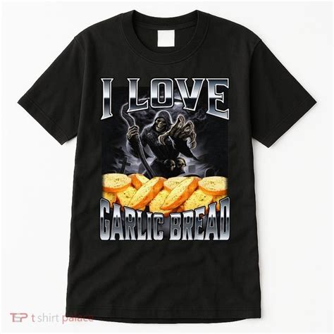 Funny Cringe Skeleton Meme I Love Garlic Bread Tall T Shirt Tshirtpalace