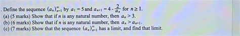 solved define the sequence an n 1∞ ﻿by a1 5 ﻿and an 1 4 2an
