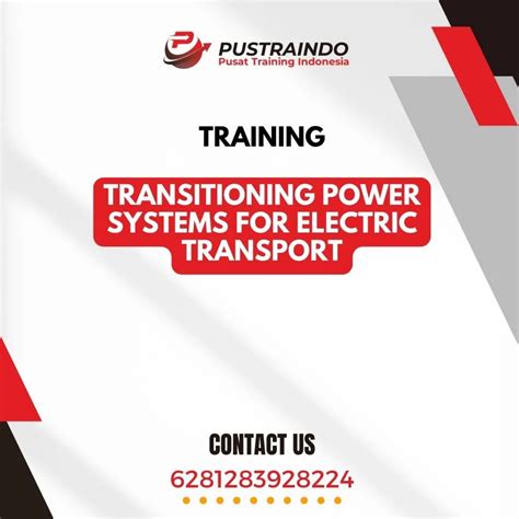 Training Transitioning Power Systems For Electric Transport Pustraindo Training Transitioning Power Systems For Electric Transport Pustraindo