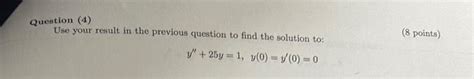 Solved Question 4 Use Your Result In The Previous Question