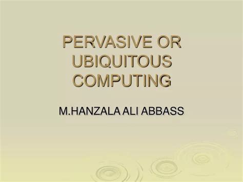 PPT PERVASIVE OR UBIQUITOUS COMPUTING PowerPoint Presentation Free