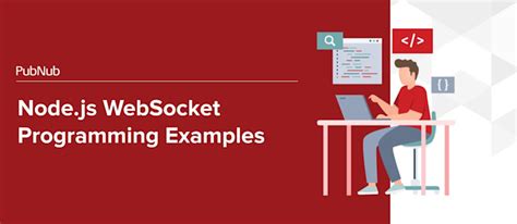 Nodejs Websocket Server And Programming Examples Pubnub