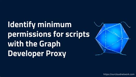 Identify Minimum Graph Permissions For Scripts With The Dev Proxy