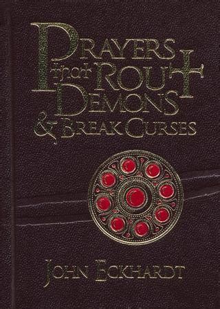 Prayers That Rout Demons & Break Curses, 2 Volumes in 1: John Eckhardt ...