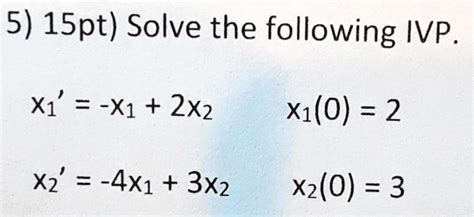 solved 5 15pt solve the following ivp