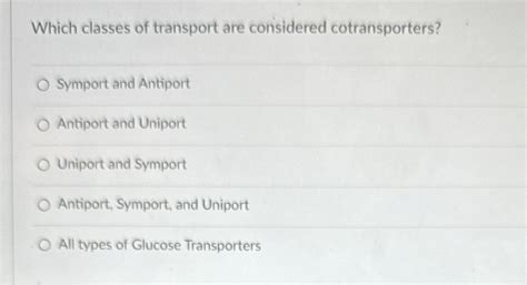 Solved Which Classes Of Transport Are Considered Chegg