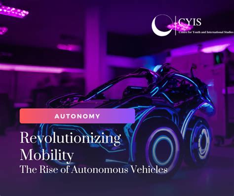 Revolutionizing Mobility The Rise Of Autonomous Vehicles